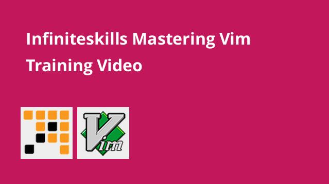 Infiniteskills Mastering Vim Training Video Infiniteskills Mastering Vim Training Video